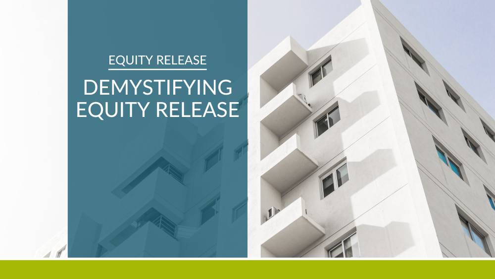 EQUITY RELEASE USES: 2024’s Practical Applications
