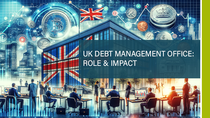 The UK Debt Management Office: 7 Roles, Functions, and Economic Impact